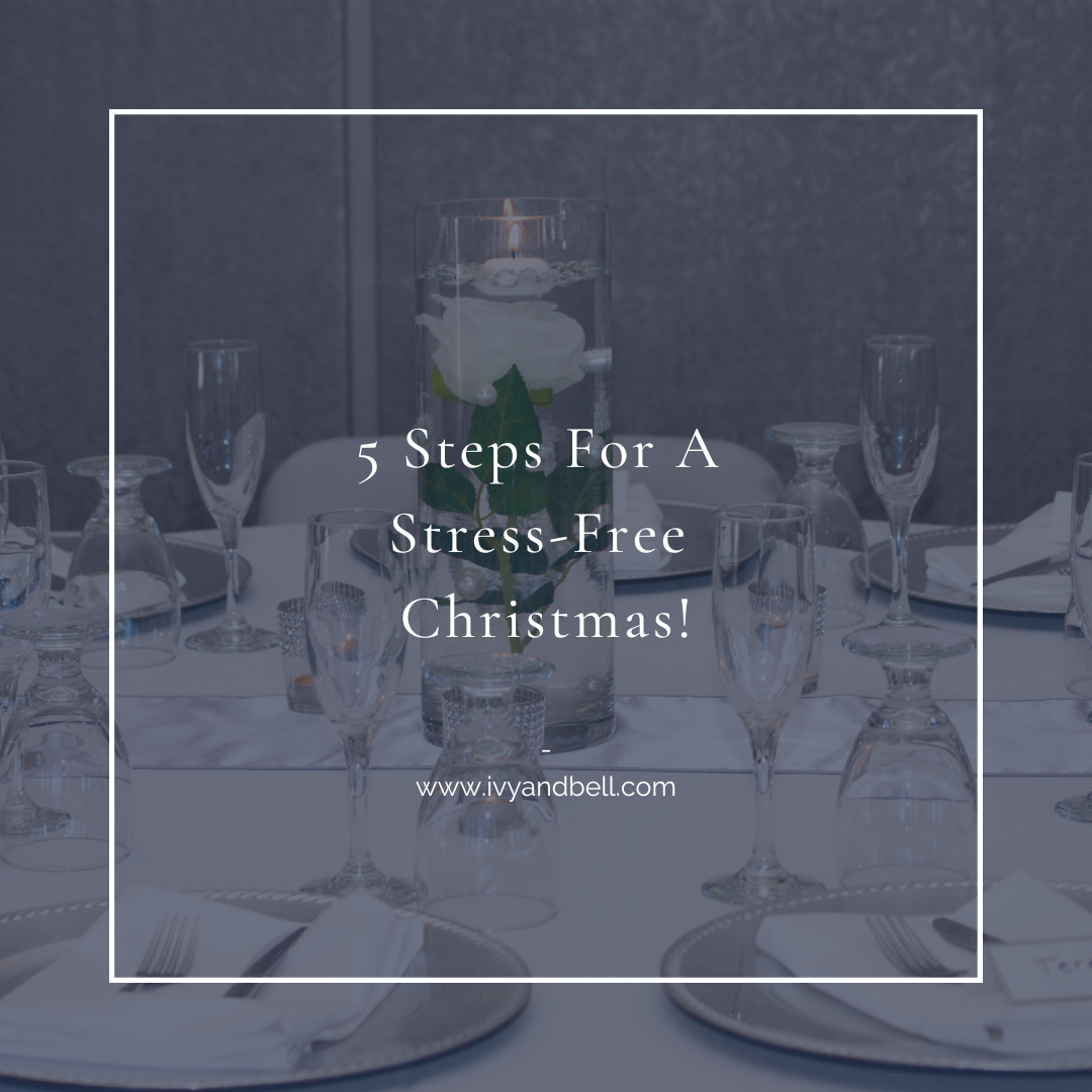 5 Tips For A Stress-Free Christmas – Ivy & Bell